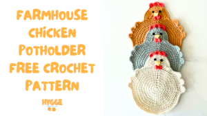 Farmhouse Chicken Potholder FREE Crochet Pattern - HyggeCrochetCo